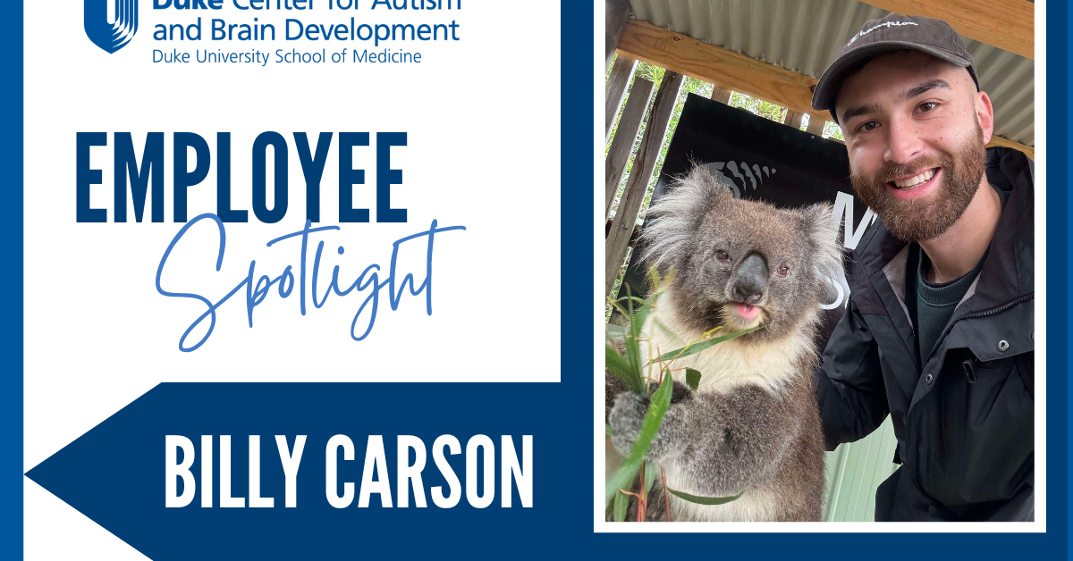 Employee Spotlight: Billy Carson | Duke Center for Autism and Brain ...